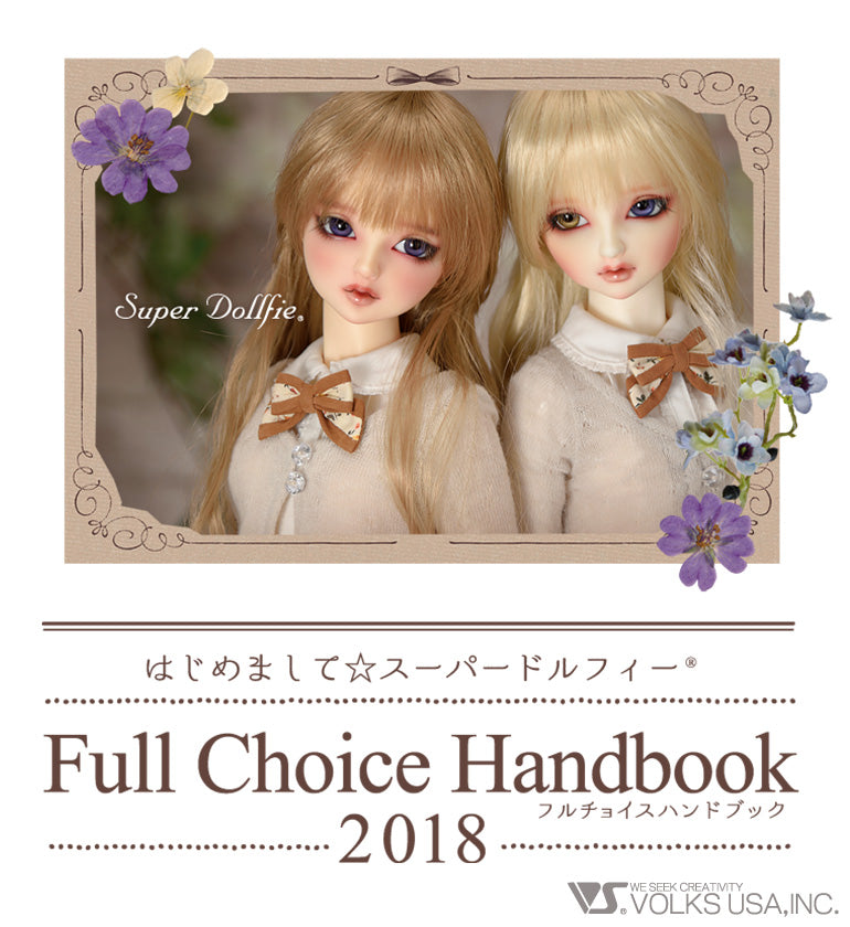 Intro to Super Dollfie Full Choice Hand Book 2018 — VOLKS USA, INC.